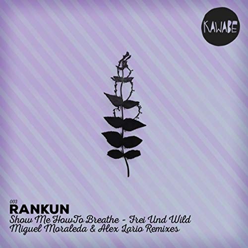 Amazon Music UnlimitedでRankunのShow Me How to Breathe, Frei und Wildを