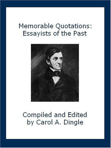 Memorable Quotations: Essayists of the Past - Kindle edition by Carol A ...