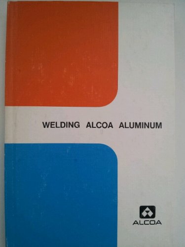 Welding Alcoa Aluminum: Editor: Amazon.com: Books
