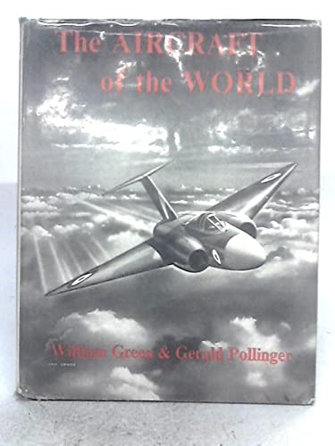 The Aircraft of the World: Pollinger, Gerald; Green, William: Amazon ...