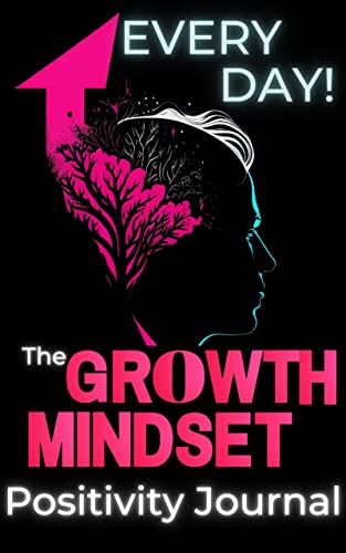 The Growth Mindset Positivity Journal, Every Day!: A 365 Day ...