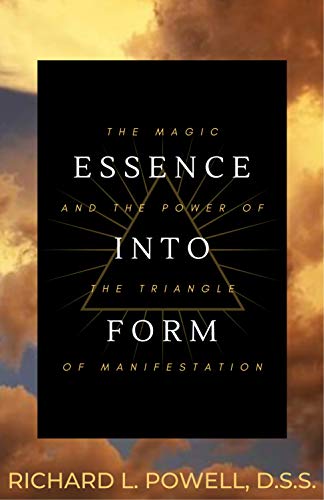 Essence Into Form: The Magic and Power of the Triangle of Manifestation ...