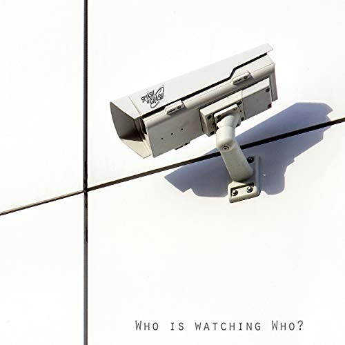 Who Is Watching Who? by Smash the Crash on Amazon Music - Amazon.co.uk