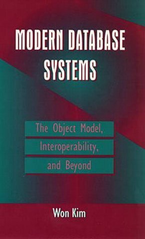 Modern Database Systems: The Object Model, Interoperability, and Beyond ...