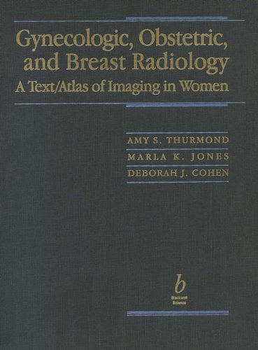 Gynecologic, Obstetric, and Breast Radiology: a Text/Atlas of Imaging ...
