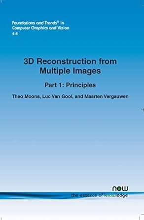 3D Reconstruction from Multiple Images: Part 1: Principles: 15 : Moons, Theo, Van Gool, Luc ...