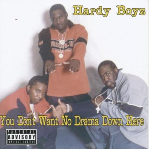 Amazon.co.jp: You Don't Want No Drama Down Here (Remastered) [Explicit] : Hardy Boyz: Digital Music
