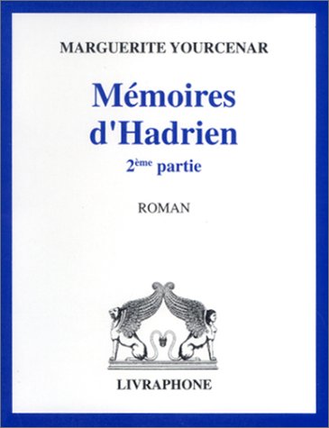 Amazon.com: Les Mémoires d'Hadrien, 2eme partie: 9782878090420 ...