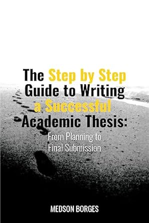 Amazon.com: The Step by Step Guide to Writing a Successful Academic ...