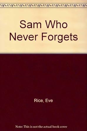 Sam Who Never Forgets: Eve Rice: 9780370301037: Amazon.com: Books