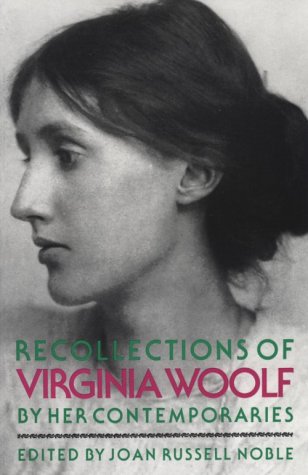 Recollections of Virginia Woolf/by Her Contemporaries: Noble, Joan ...