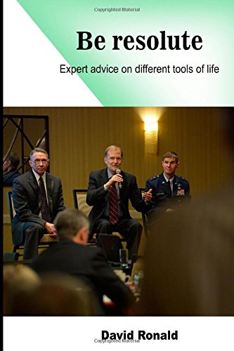 Be resolute: Expert advice on different tools of life: Ronald, David ...