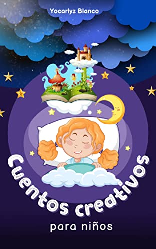 Cuentos creativos para niños: Cuentos Infantiles: Una colección de ...