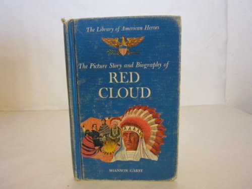 The Picture Story and Biography of Red Cloud: shannon garst: Amazon.com ...