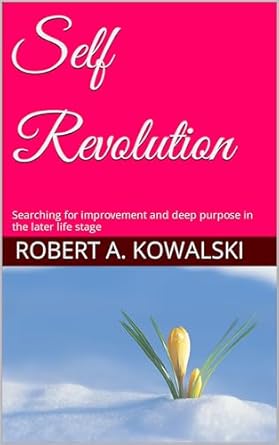Self Revolution : Searching for improvement and deep purpose in the ...