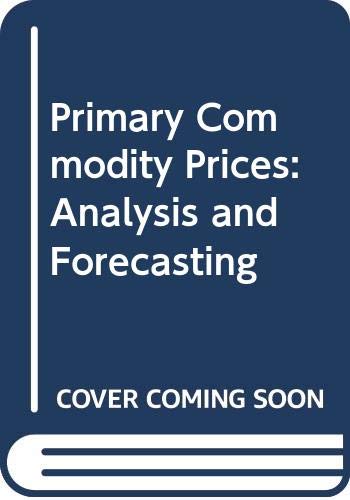 Primary commodity prices: Analysis and forecasting: unknown author ...