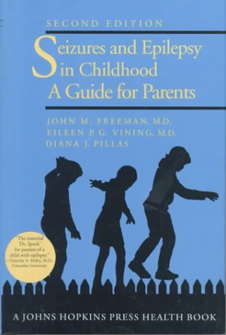 Seizures and Epilepsy in Childhood: A Guide for Parents: 9780801854972 ...