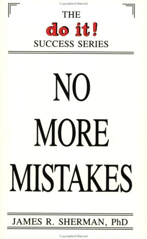 No More Mistakes: Sherman, James R.: 9780935538083: Amazon.com: Books