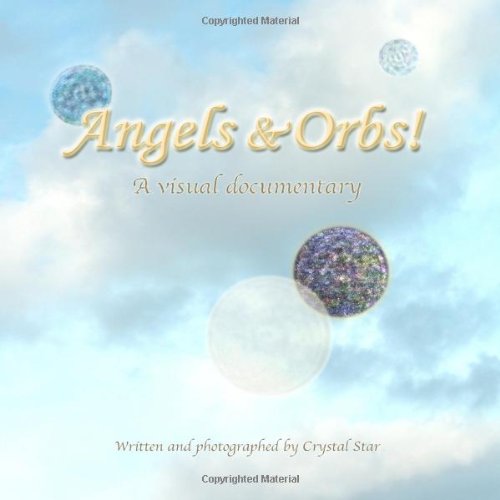 Amazon.com: Angels & Orbs: A visual documentary: 9781449912314: Star ...