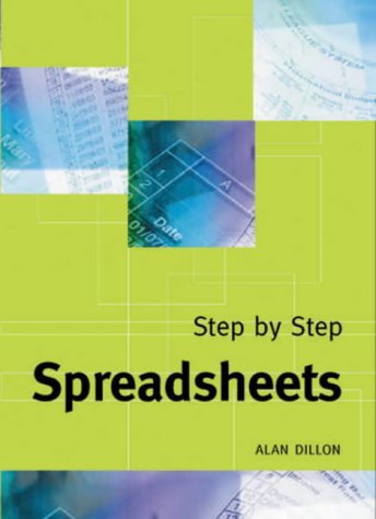Step by Step Spreadsheets: Amazon.co.uk: Dillon, Alan: 9780717134878: Books