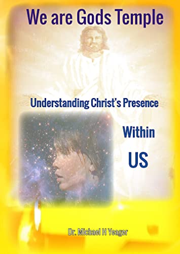 We are Gods Temple: Understanding Christ's Presence Within Us - Kindle ...