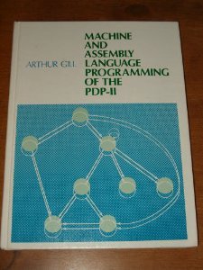 Machine and assembly language programming of the PDP-11: Arthur Gill: 9780135418703: Amazon.com ...