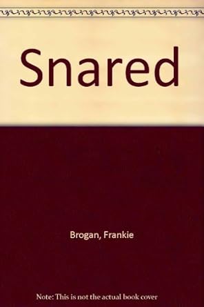 Snared: Amazon.co.uk: Brogan, Frankie: 9780551010468: Books