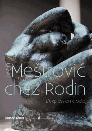Ivan Mestrovic Chez Rodin (French Edition): Various: 9782350391458 ...
