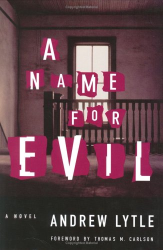A Name for Evil: Lytle, Andrew: 9780972252324: Amazon.com: Books