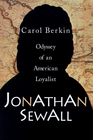 Jonathan Sewall: Odyssey of an American Loyalist: Berkin, Carol ...