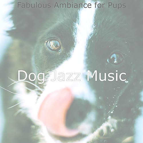 Riproduci Fabulous Ambiance for Pups di Dog Jazz Music su Amazon Music