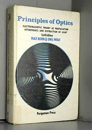 Principles of Optics: Electromagnetic Theory of Propagation ...