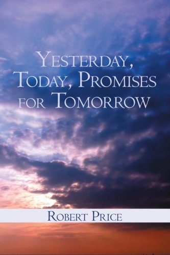 "Yesterday, Today, and Promises for Tomorrow: Price, Robert ...