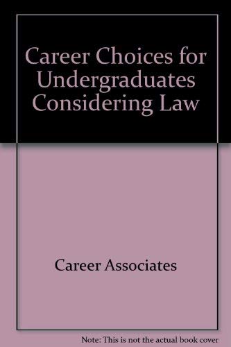 Career Choices for Undergraduates Considering Law: Career Associates ...