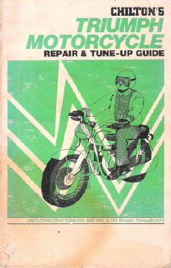 Chilton's Repair and Tune-Up Guide: Triumph Motorcycle, Through 1972 ...