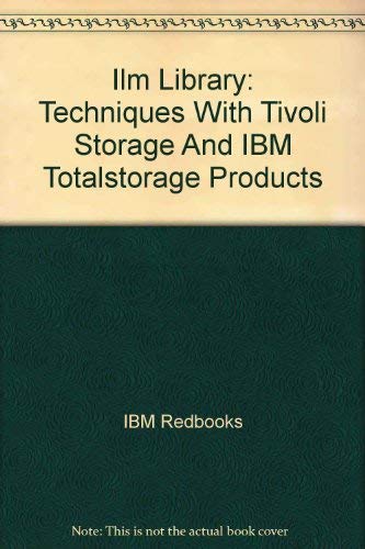 Ilm Library: Techniques With Tivoli Storage And IBM Totalstorage ...