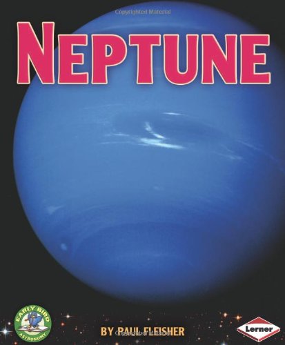 Neptune (Early Bird Astronomy): Fleisher, Paul: 9780761341550: Amazon ...