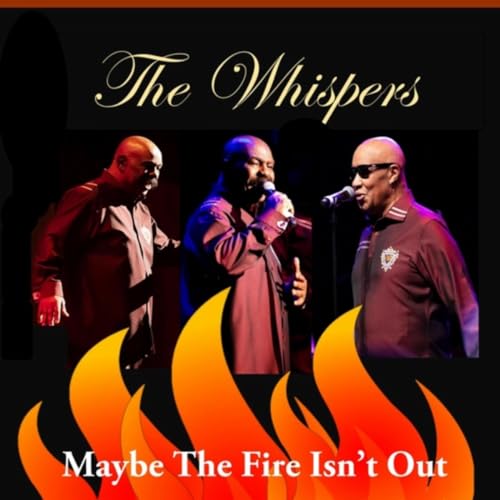 Play Maybe the Fire Isn't Out by The Whispers on Amazon Music