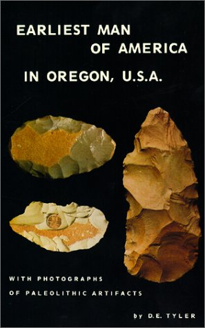 Earliest Man of America in Oregon, U.S.A.; with photographs of ...