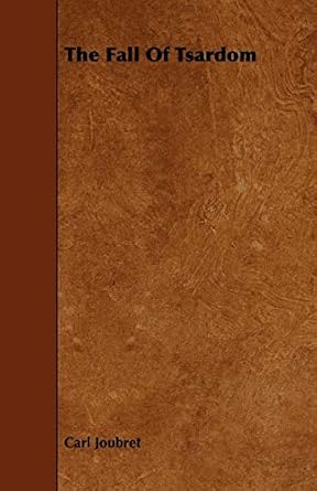 The Fall of Tsardom: Joubret, Carl: 9781444616729: Amazon.com: Books