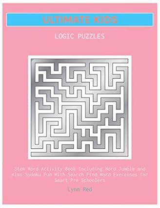 ULTIMATE KIDS LOGIC PUZZLES: Stem Word Activity Book Including Word ...