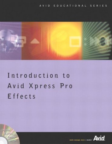 Introduction to Avid Xpress Pro Effects : Avid Technology Inc.: Amazon ...