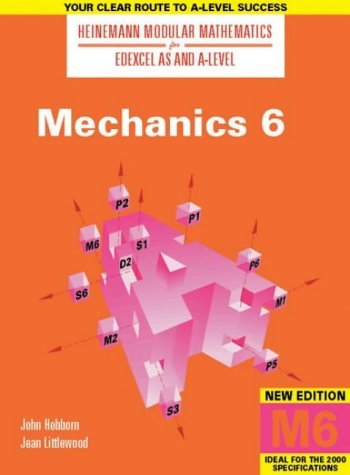 Heinemann Modular Mathematics for As and a Level Mechanics 6: John ...