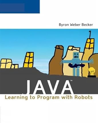 Java: Learning to Program with Robots: Weber Becker, Byron: 9780619217242: Amazon.com: Books