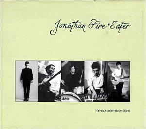 JONATHAN FIRE EATER - Tremble Under Boom Lights EP (6 song EP) contains ...