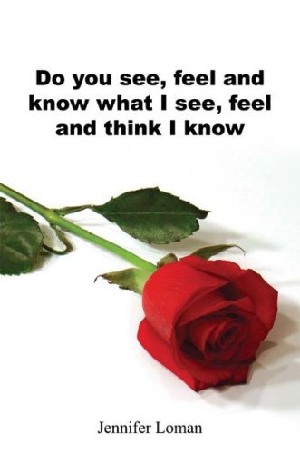 Do You See, Feel and Know What I See, Feel and Think I Know: Jennifer ...