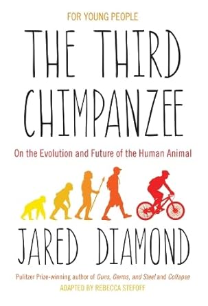The Third Chimpanzee: On the Evolution and Future of the Human Animal ...
