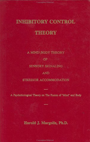 Inhibitory Control Theory: A Mind/Body Theory Of Sensory Signaling And ...