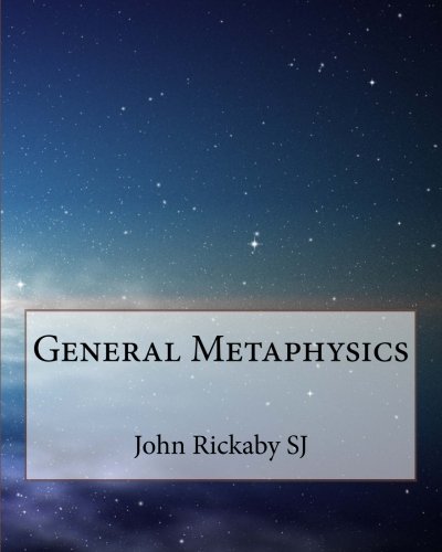 General Metaphysics: Rickaby SJ, John: 9781979469005: Amazon.com: Books