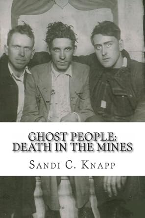 Ghost People: Death in the Mines: Knapp, Sandi C: 9781484112021: Amazon ...